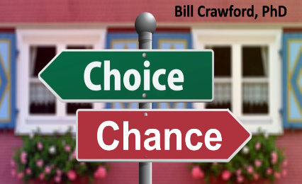 Living by Choice Versus Chance | Bill Crawford, PhD | 2025