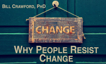 Why People Resist Change | Bill Crawford, PhD | 2025