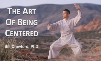 The Art of Being Centered | Bill Crawford, PhD | 2025