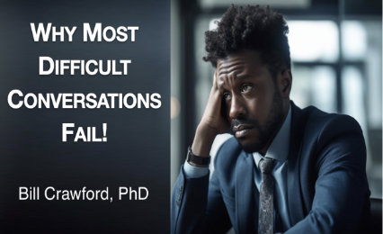 Why Most Difficult Conversations Fail | Bill Crawford, PhD | 2025