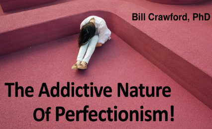 The Addictive Nature of Perfectionism | Bill Crawford, PhD | 2025