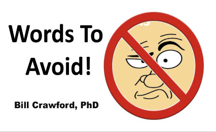 Words to Avoid! | Bill Crawford, PhD | 2026