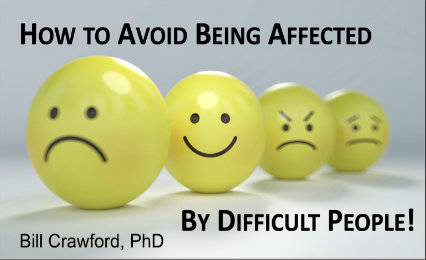 How to Avoid Being Affected by Difficult People | Bill Crawford, PhD | 2026